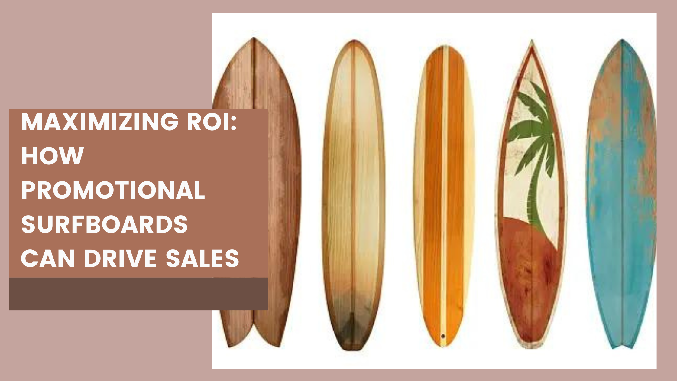 Maximizing Roi: How Promotional Surfboards Can Drive Sales And Revenue ...