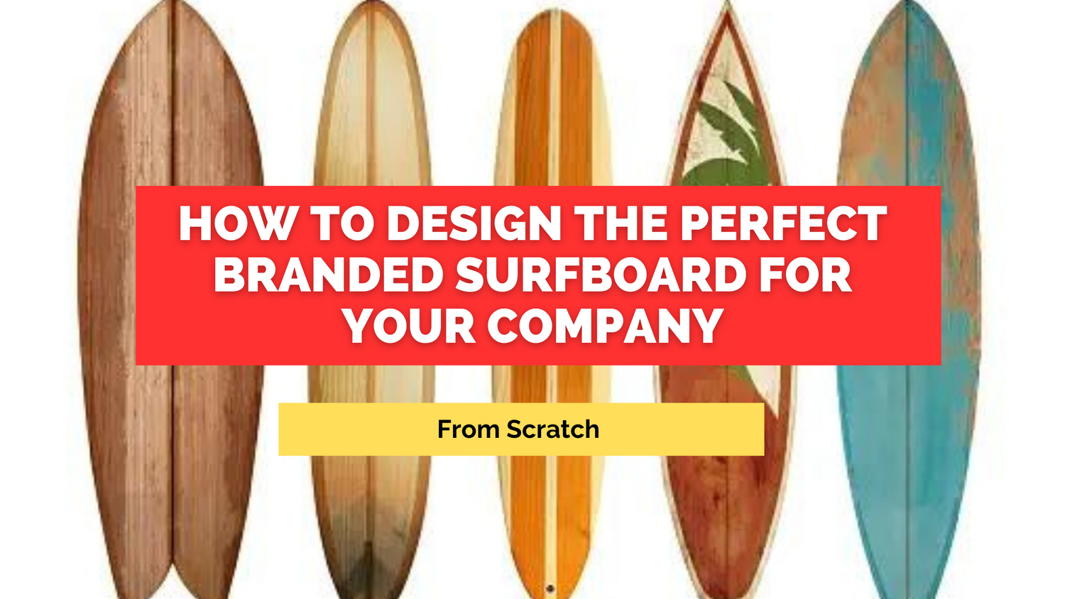 How To Design The Perfect Branded Surfboard For Your Company – branded ...